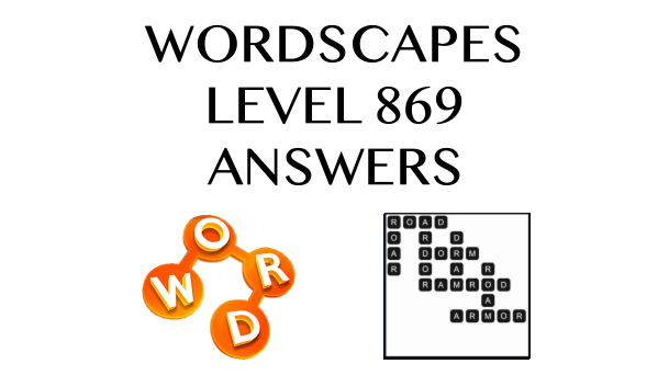 Wordscapes Level 869 Answers