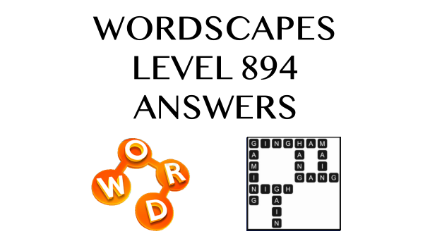Wordscapes Level 894 Answers