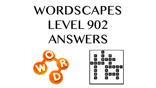 Wordscapes Level 902 Answers