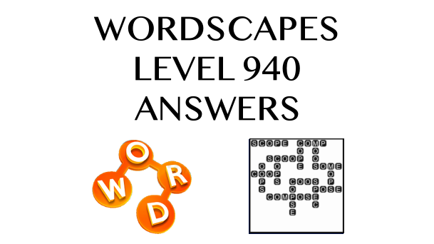 Wordscapes Level 940 Answers