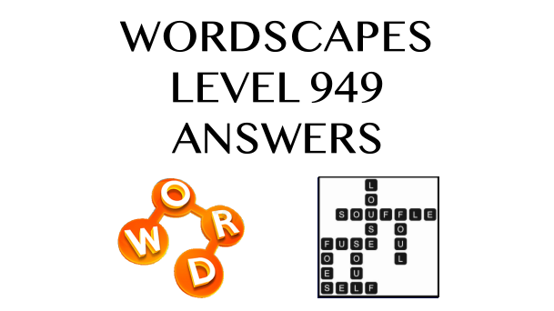 Wordscapes Level 949 Answers