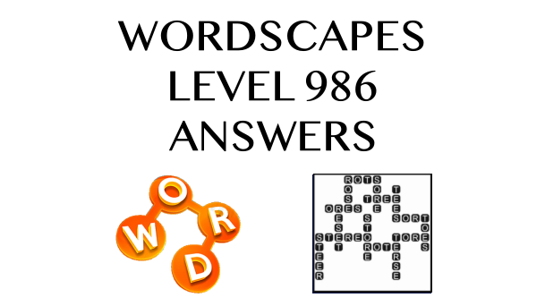 Wordscapes Level 986 Answers
