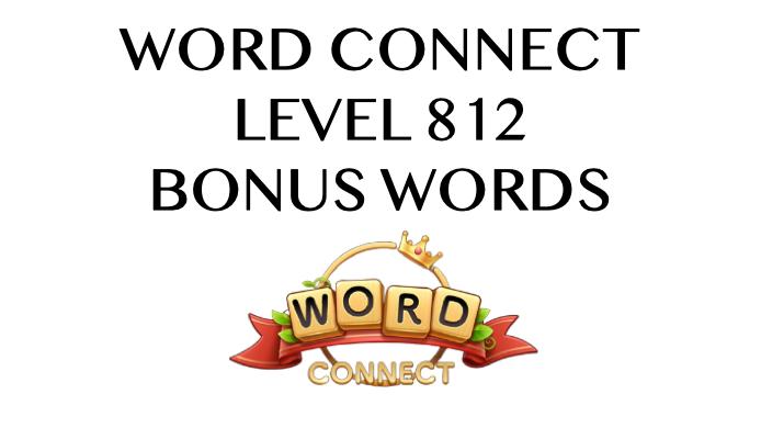Word Connect Level 812 Answers