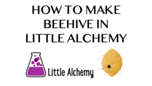 How to make Beehive in Little Alchemy