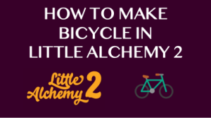 How to make Bicycle in Little Alchemy 2
