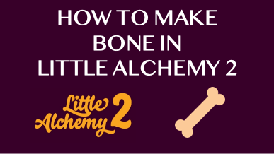 How to make Bone in Little Alchemy 2