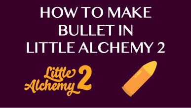 How to make Bullet in Little Alchemy 2