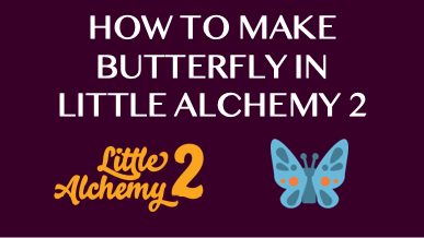 How to make Butterfly in Little Alchemy 2