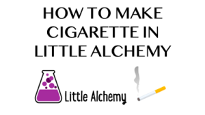 How to make Cigarette in Little Alchemy