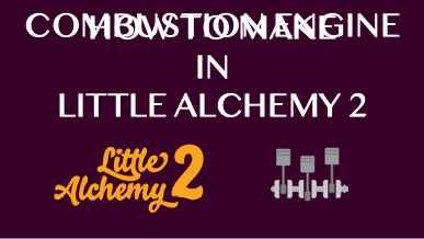 How to make Combustion Engine in Little Alchemy 2