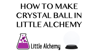 How to make Crystal Ball in Little Alchemy