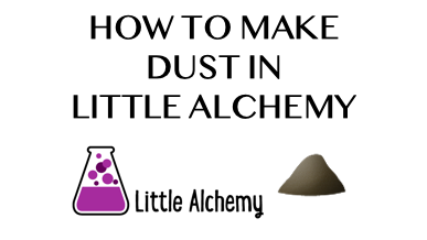 How to make Dust in Little Alchemy