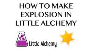 How to make Explosion in Little Alchemy