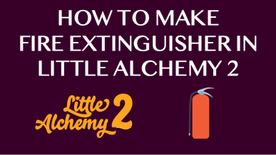 How to make Fire Extinguisher in Little Alchemy 2