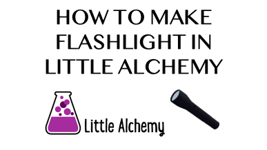 How to make Flashlight in Little Alchemy