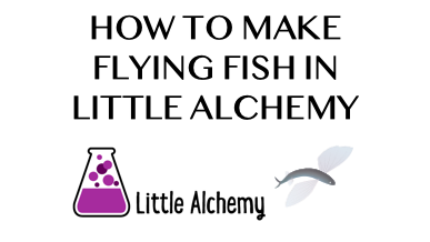 How to make Flying Fish in Little Alchemy