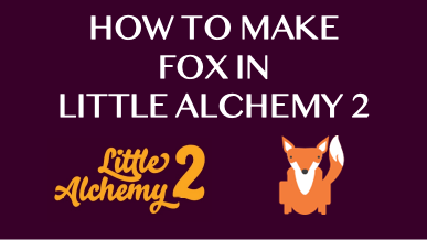 How to make Fox in Little Alchemy 2