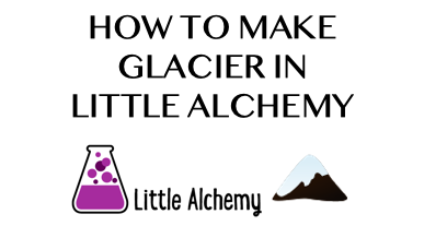 How to make Glacier in Little Alchemy