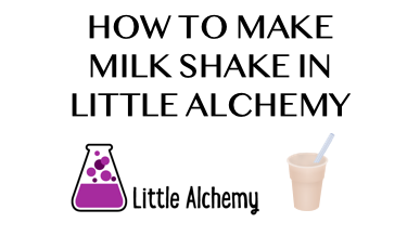 How to make Milk Shake in Little Alchemy