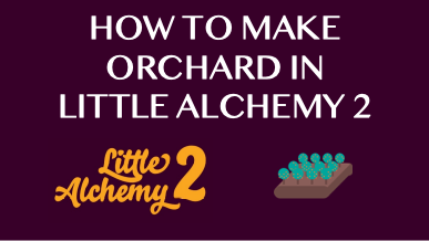 How to make Orchard in Little Alchemy 2