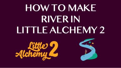 How to make River in Little Alchemy 2