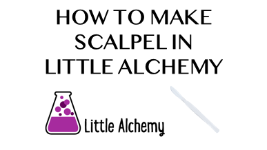 How to make Scalpel in Little Alchemy