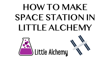 How to make Space Station in Little Alchemy