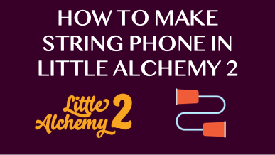 How to make String Phone in Little Alchemy 2