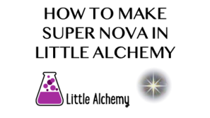 How to make Super Nova in Little Alchemy