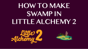 How to make Swamp in Little Alchemy 2