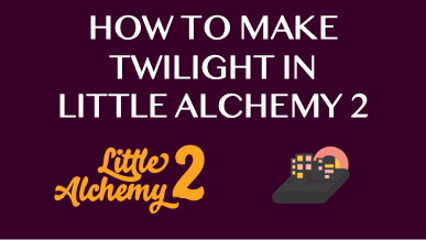 How to make Twilight in Little Alchemy 2