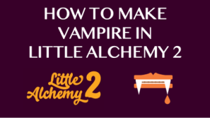 How to make Vampire in Little Alchemy 2