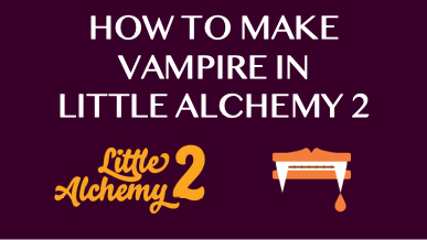 How to make Vampire in Little Alchemy 2