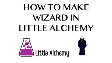 How to make Wizard in Little Alchemy