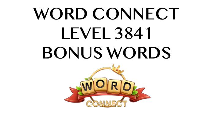 Word Connect Level 3841 Answers